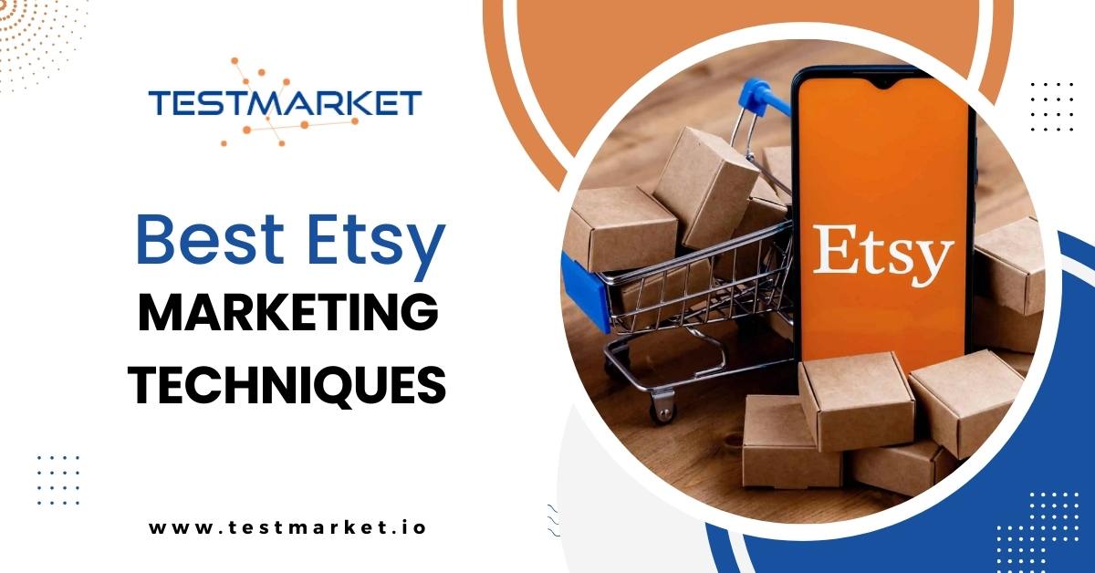 The Best Etsy Marketing Techniques That Will Change the Face of Your Shop